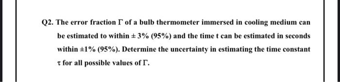 Solved Q2. The error fraction Γ of a bulb thermometer | Chegg.com