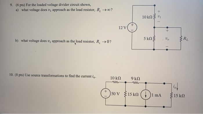 Solved 9. (6 pts) For the loaded voltage divider circuit | Chegg.com