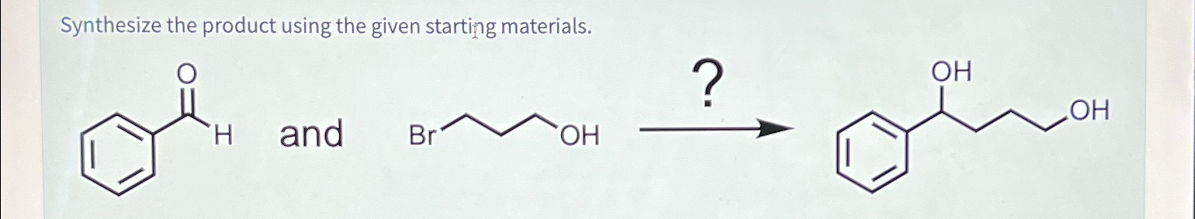 Solved Synthesize the product using the given starting | Chegg.com