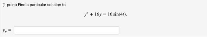 Solved (1 point) Find a particular solution to | Chegg.com