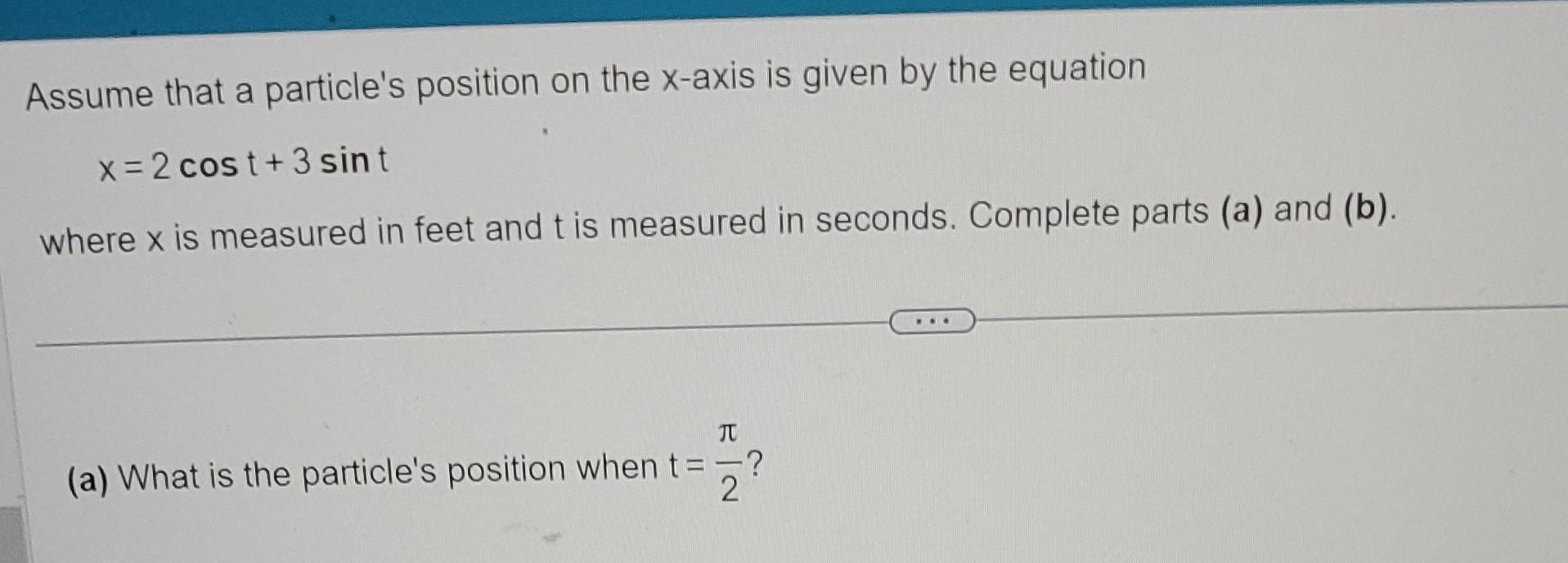 Solved Assume that a particle's position on the x-axis is | Chegg.com