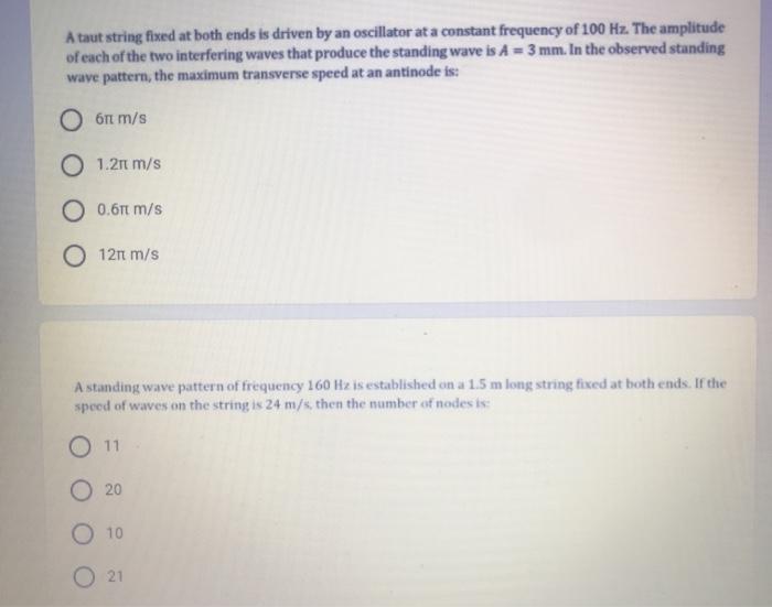 Solved A Taut String Fixed At Both Ends Is Driven By An 