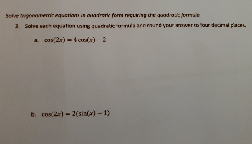 Solved Solve trigonometric equations in quadratic form | Chegg.com