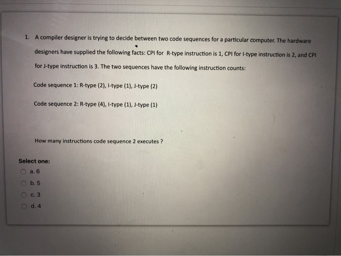 Solved 1. A compiler designer is trying to decide between | Chegg.com