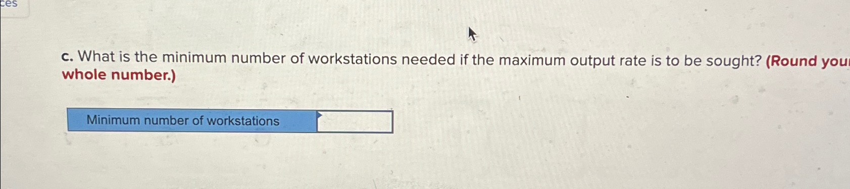 Solved c. ﻿What is the minimum number of workstations needed | Chegg.com