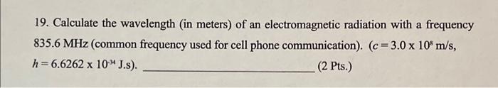 Solved 19. Calculate the wavelength (in meters) of an | Chegg.com
