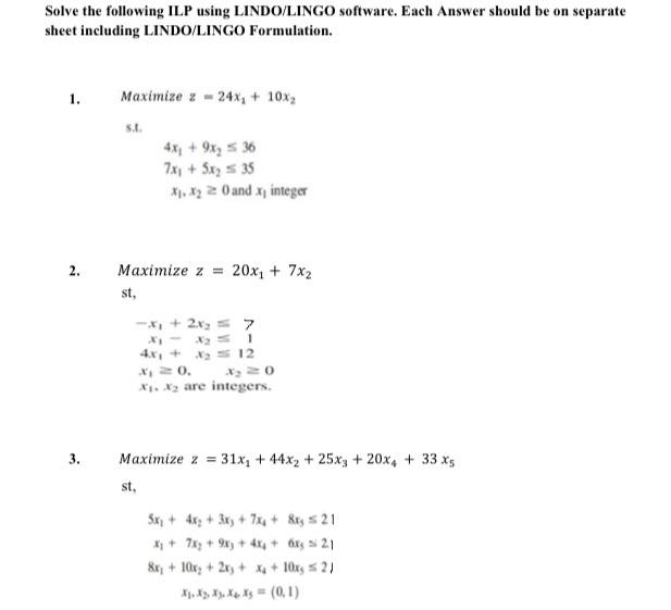 Solved Solve the following ILP using LINDO/LINGO software. | Chegg.com Solved Solve the following ILP using LINDO/LINGO software. | Chegg.com