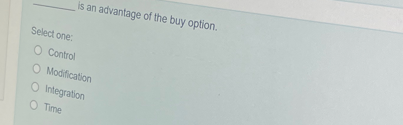 Solved is an advantage of the buy option.Select | Chegg.com
