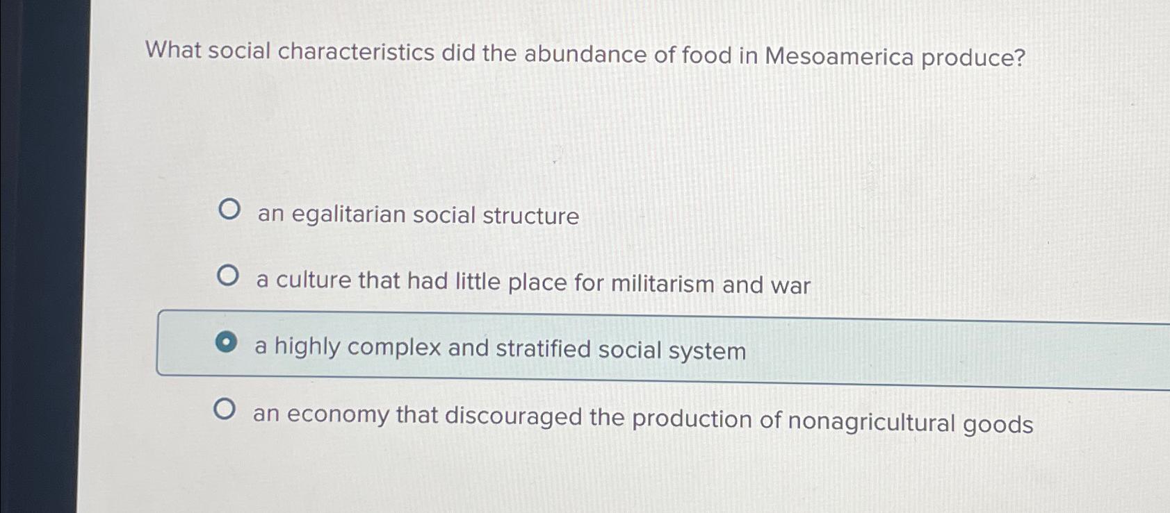 Solved What social characteristics did the abundance of food | Chegg.com