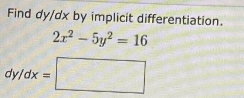 Solved Find dydx ﻿by implicit | Chegg.com