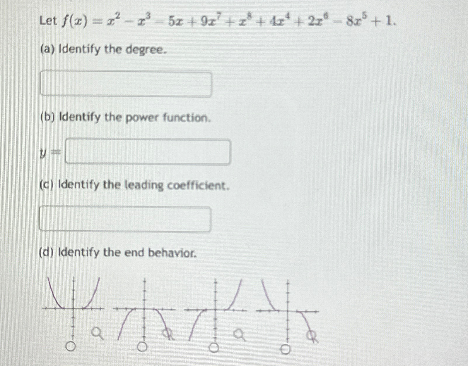 Solved Let f(x)=x2-x3-5x+9x7+x8+4x4+2x6-8x5+1.(a) ﻿Identify | Chegg.com