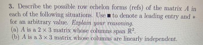 Solved 3. Describe the possible row echelon forms (refs) of | Chegg.com