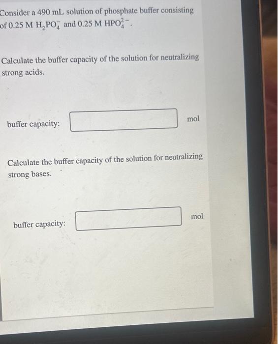 Solved Consider a 490 mL solution of phosphate buffer | Chegg.com