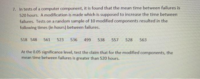 Solved 7. In tests of a computer component, it is found that | Chegg.com