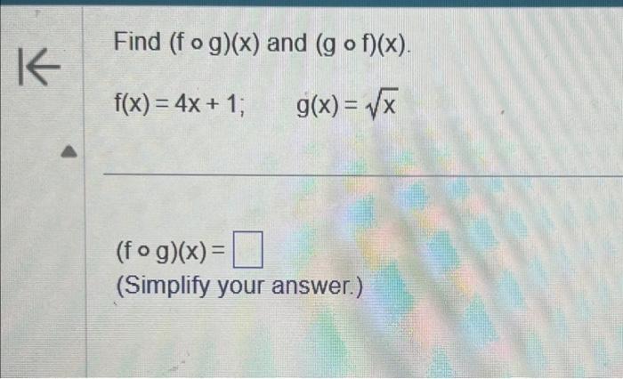 Solved Find (f∘g)(x) and (g∘f)(x) f(x)=4x+1;g(x)=x (f∘g)(x)= | Chegg.com