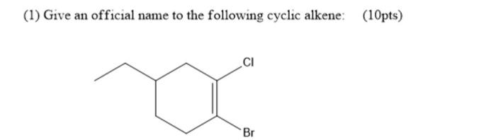 Solved (1) Give an official name to the following cyclic | Chegg.com