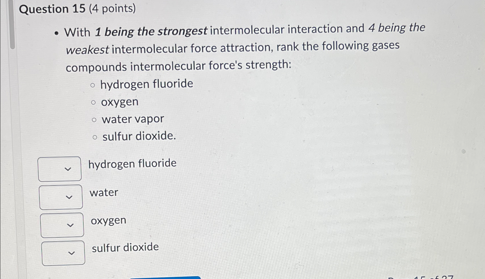 Solved Question 15 (4 ﻿points)With 1 ﻿being the strongest | Chegg.com