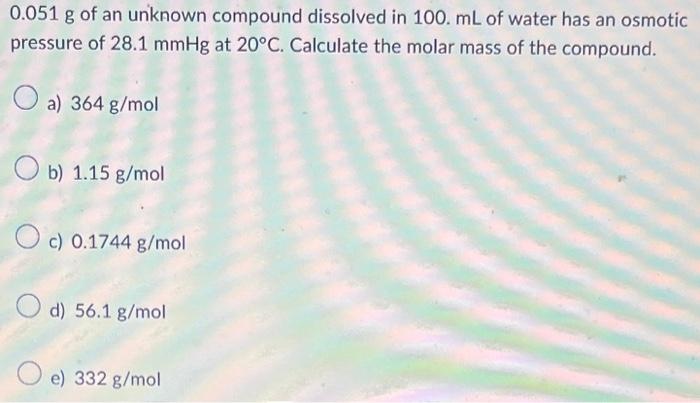Solved 0.051 g of an unknown compound dissolved in 100.mL of | Chegg.com