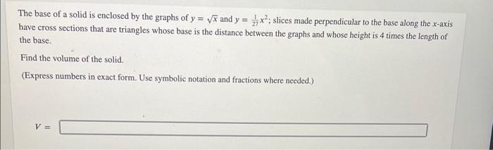 Solved The base of a solid is enclosed by the graphs of y=x | Chegg.com
