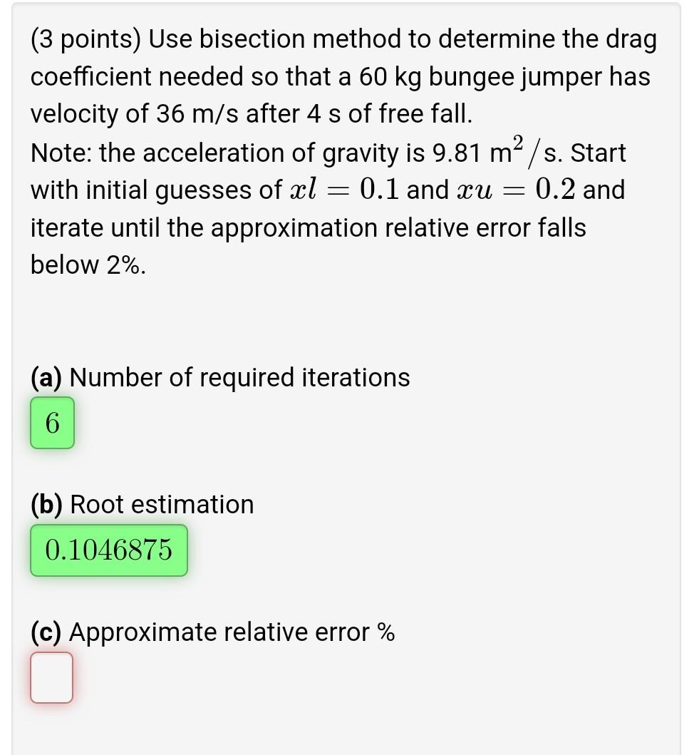 Solved (3 points) Use bisection method to determine the drag | Chegg.com