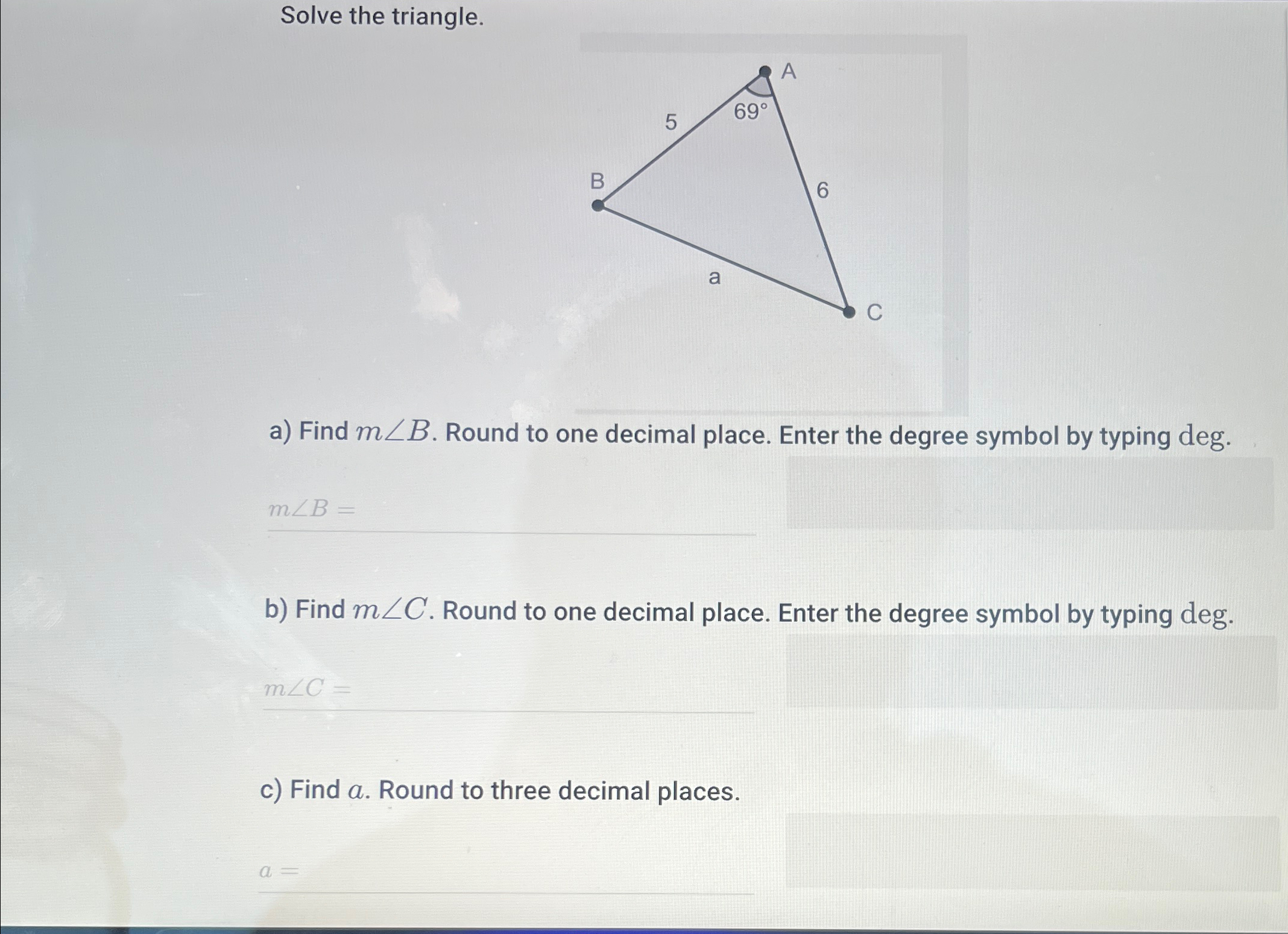 Solved Solve the triangle.a) ﻿Find m?B. ﻿Round to one | Chegg.com