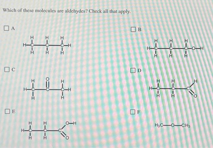 Solved Which of these molecules are aldehydes? Check all | Chegg.com