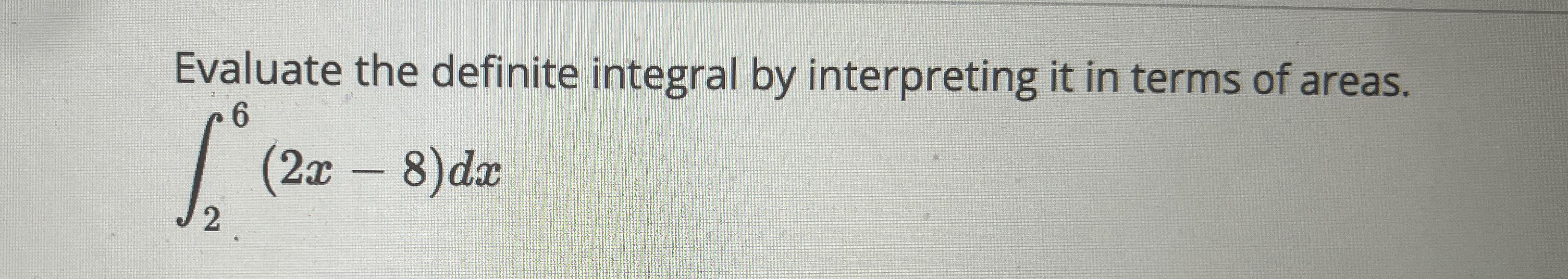 Solved Evaluate the definite integral by interpreting it in | Chegg.com