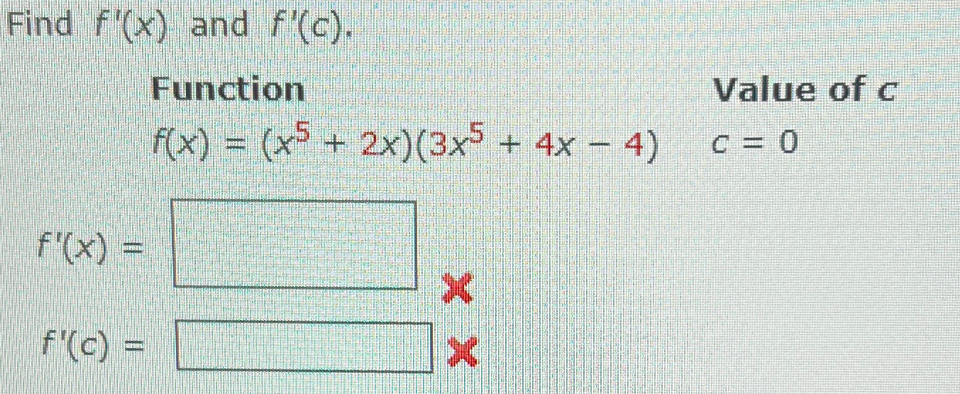 Solved Find f'(x) ﻿and f'(c).(x5+2x | Chegg.com