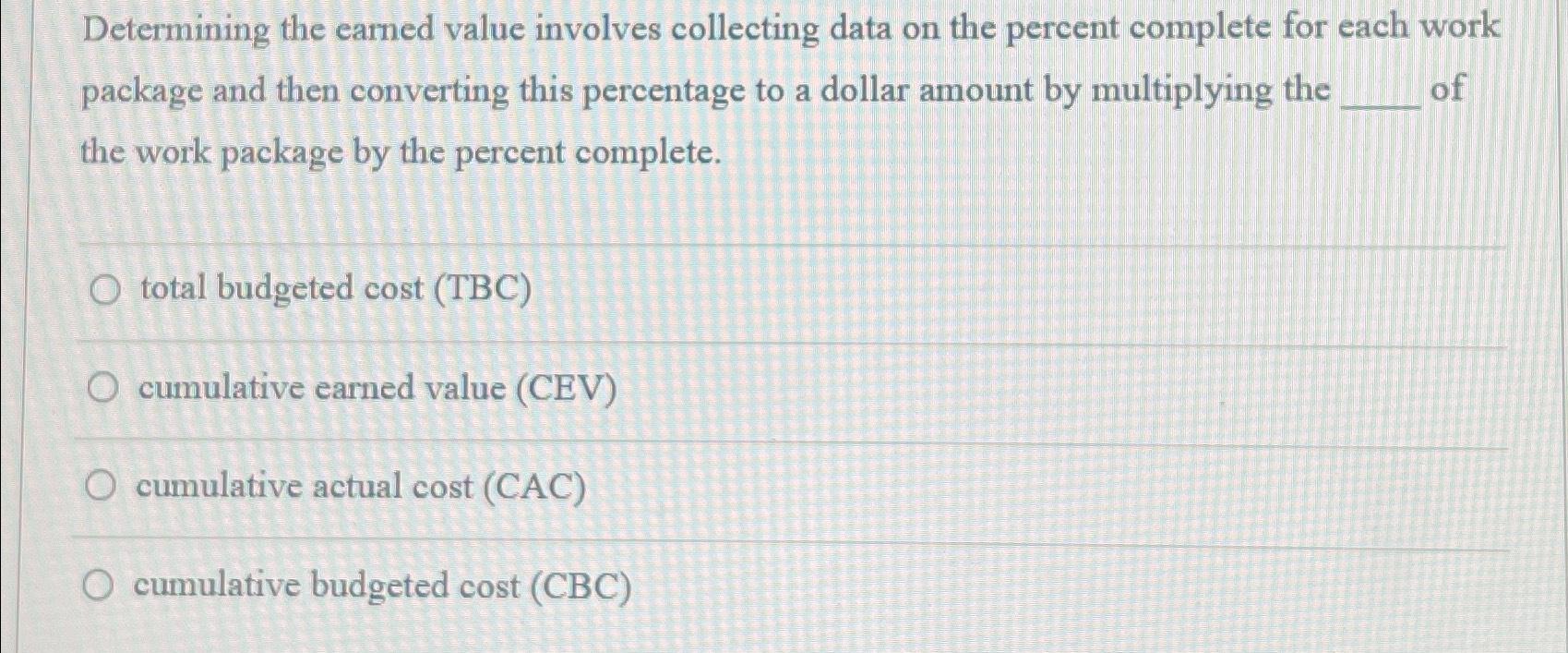 Solved Determining the earned value involves collecting data | Chegg.com