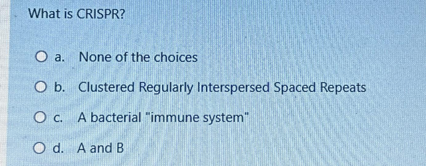 Solved What is CRISPR?a. ﻿None of the choicesb. ﻿Clustered | Chegg.com