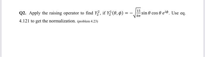 Solved Q2. Apply the raising operator to find Y22, if | Chegg.com