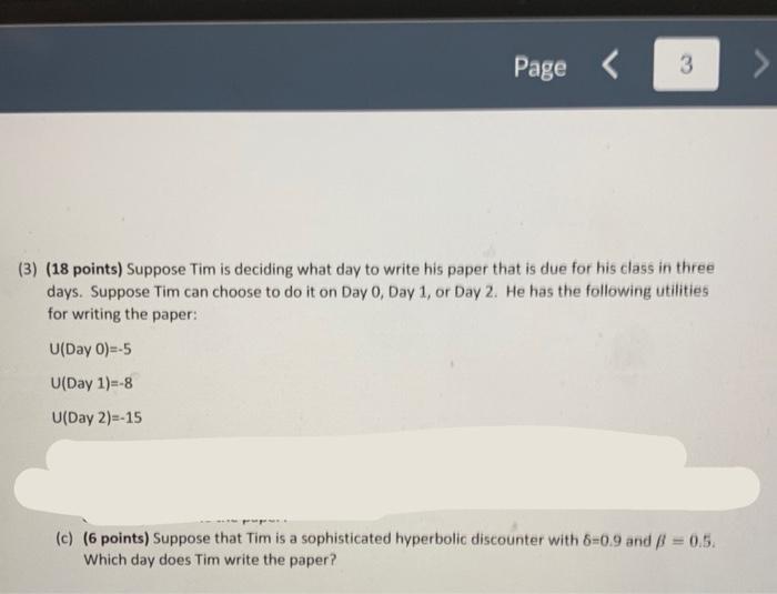 Solved (3) (18 points) Suppose Tim is deciding what day to | Chegg.com
