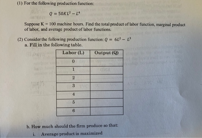 Solved (1) For the following production function: Q = 50K L2 | Chegg.com