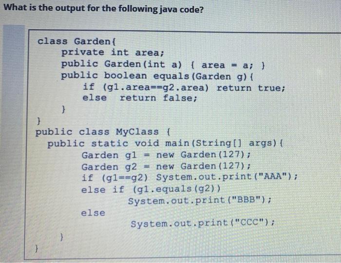 Solved What is the output for the following java code? class | Chegg.com