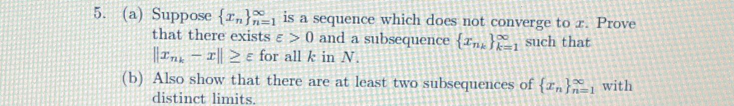 Solved (a) ﻿Suppose {xn}n=1∞ ﻿is a sequence which does not | Chegg.com