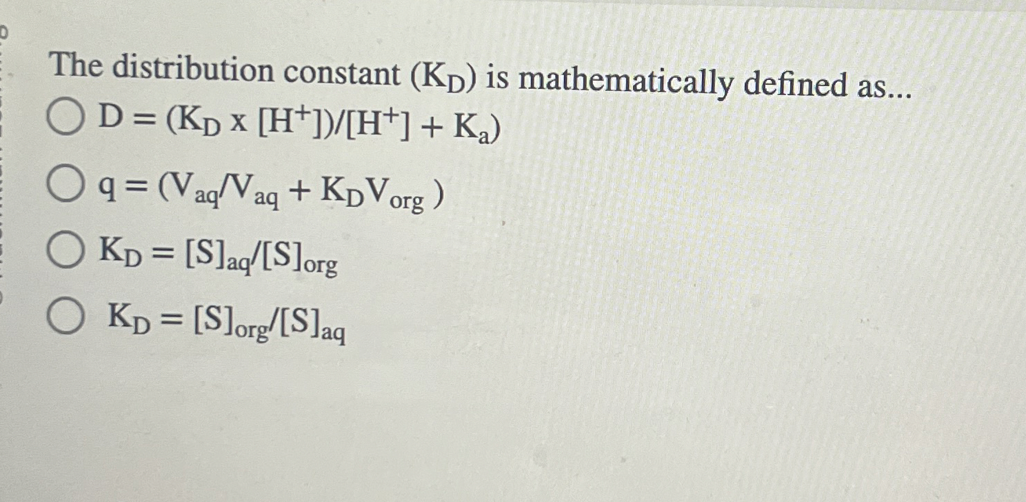Solved The distribution constant (KD) ﻿is mathematically | Chegg.com