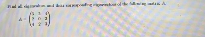 Solved Find all eigenvalues and their corresponding eigen | Chegg.com