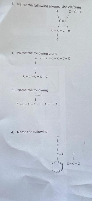 Solved 1. Name the following alkene. Use cis/trans L. Name | Chegg.com