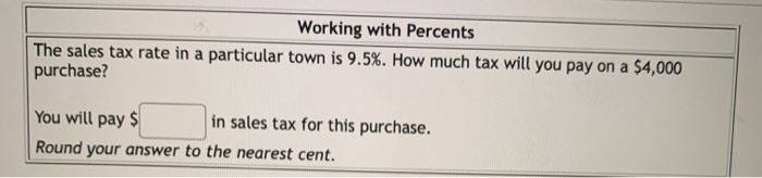 Solved Working with Percents The sales tax rate in a | Chegg.com