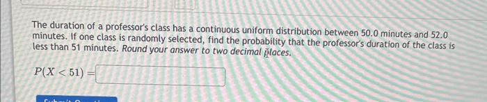 Solved The duration of a professor's class has a continuous | Chegg.com