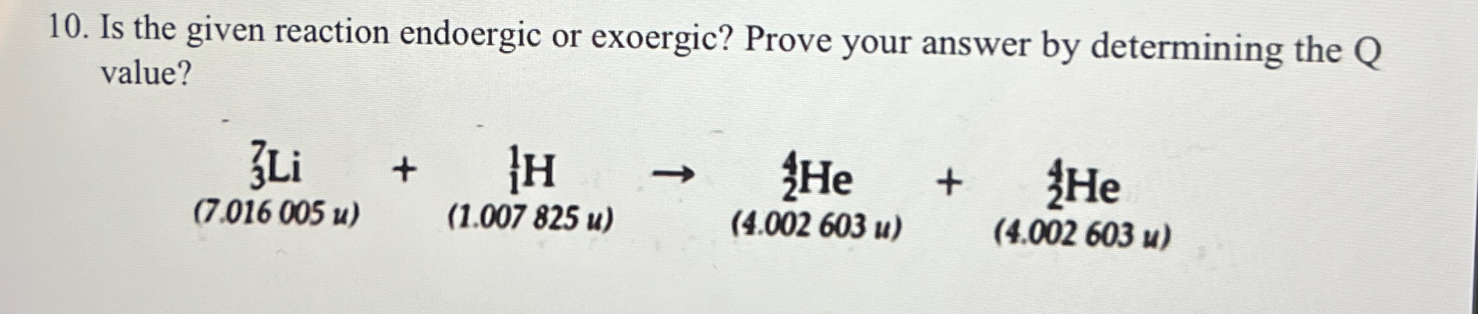 Solved Is the given reaction endoergic or exoergic? Prove | Chegg.com