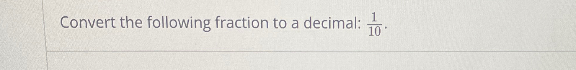 Solved Convert the following fraction to a decimal: 110. | Chegg.com
