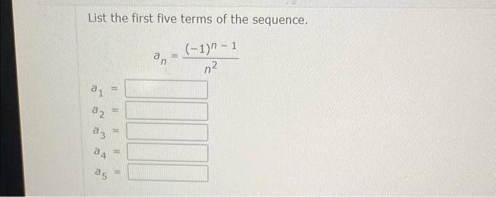 Solved List the first five terms of the sequence. | Chegg.com