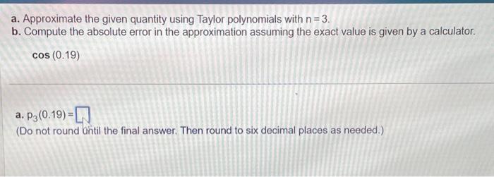 Solved a. Approximate the given quantity using Taylor | Chegg.com