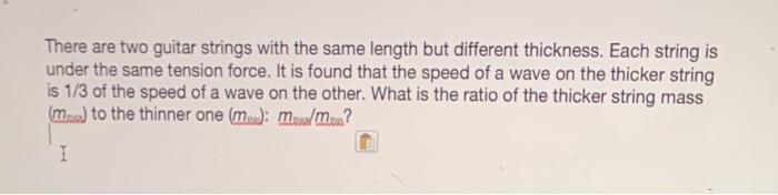Solved There are two guitar strings with the same length but | Chegg.com