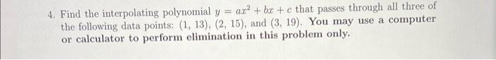 Solved 4. Find the interpolating polynomial y=ax2+bx+c that | Chegg.com