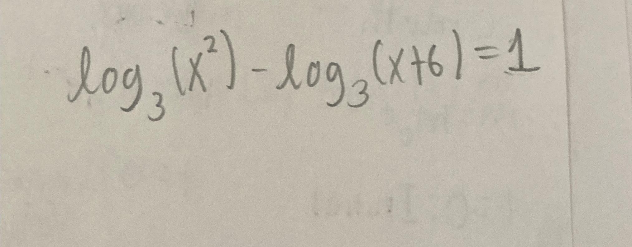 Solved log3(x2)-log3(x+6)=1 | Chegg.com