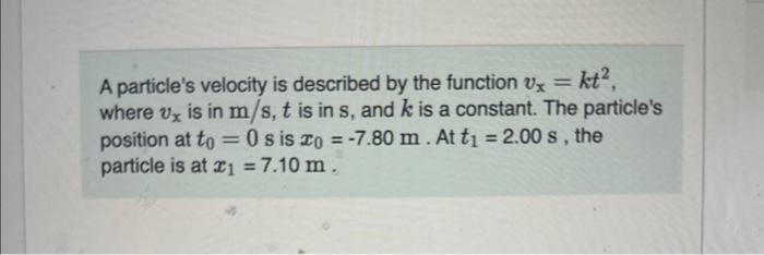 Solved A particle's velocity is described by the function | Chegg.com