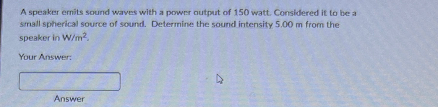 Solved A speaker emits sound waves with a power output of | Chegg.com