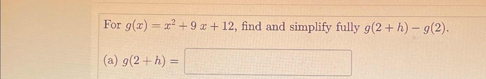 Solved For g(x)=x2+9x+12, ﻿find and simplify fully | Chegg.com